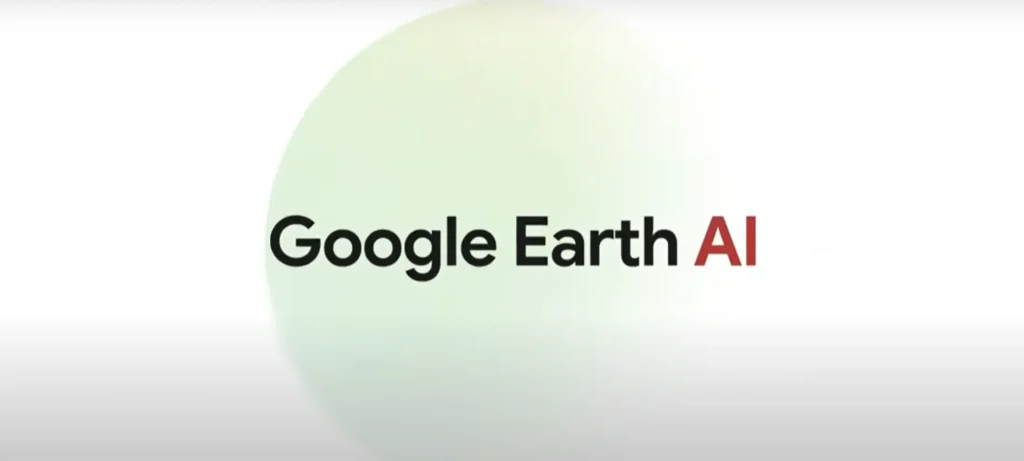 جوجل تطلق Google Earth AI لدعم استجابة للكوارث وحماية البيئة - 3arabi.ai